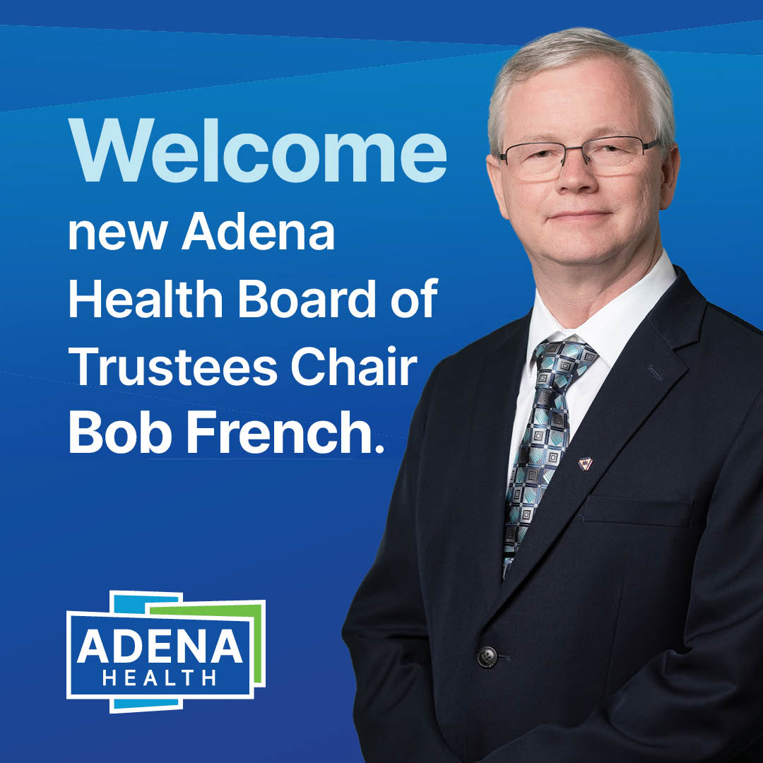 Adena Health Board of Trustees appoints new chair, announces leadership ...